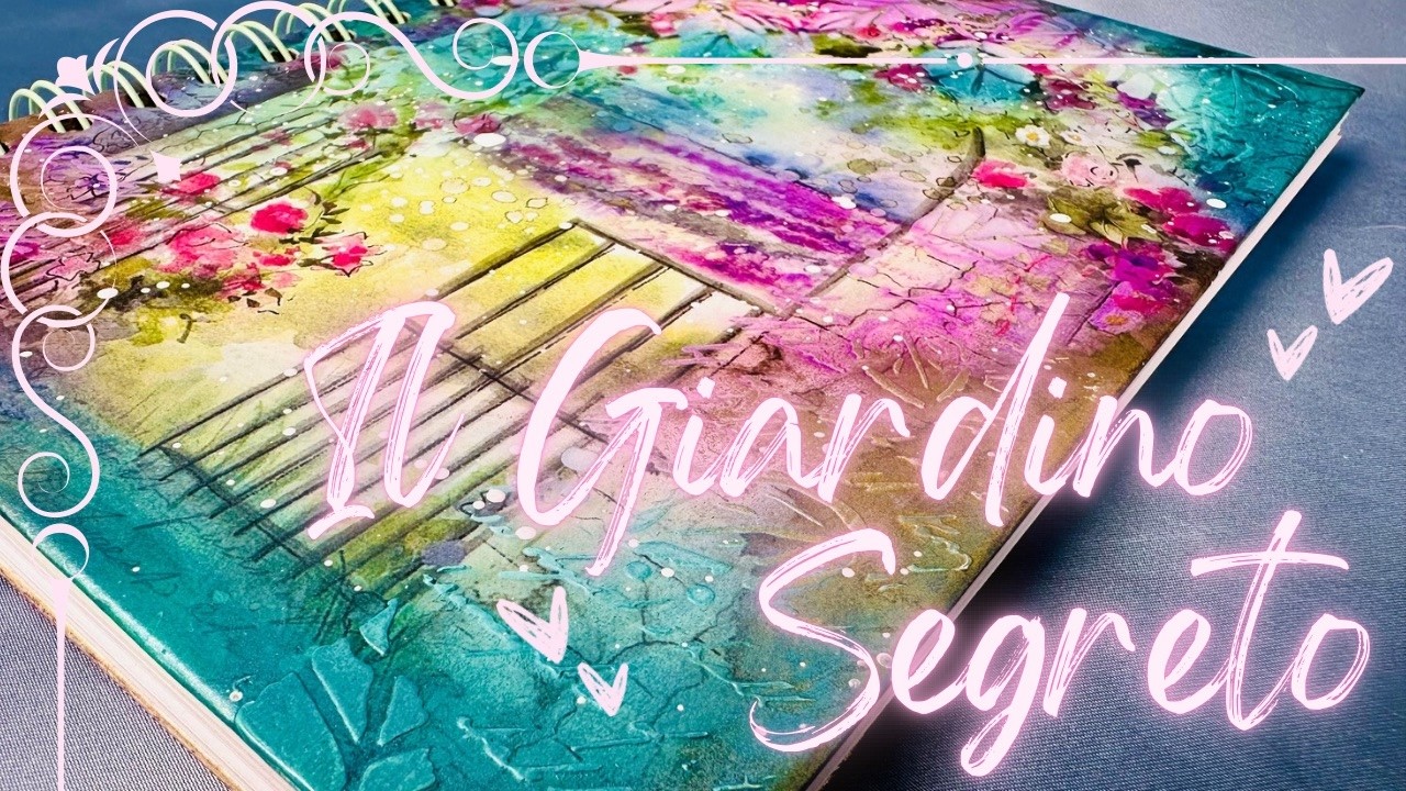 Notebook IL GIARDINO SEGRETO with STAMPERIA products|The Secret Garden ...