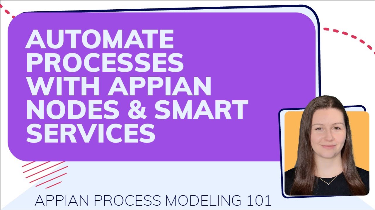 Automate Processes With Appian Nodes And Smart Services Appian Process Modeling 101 Video 710