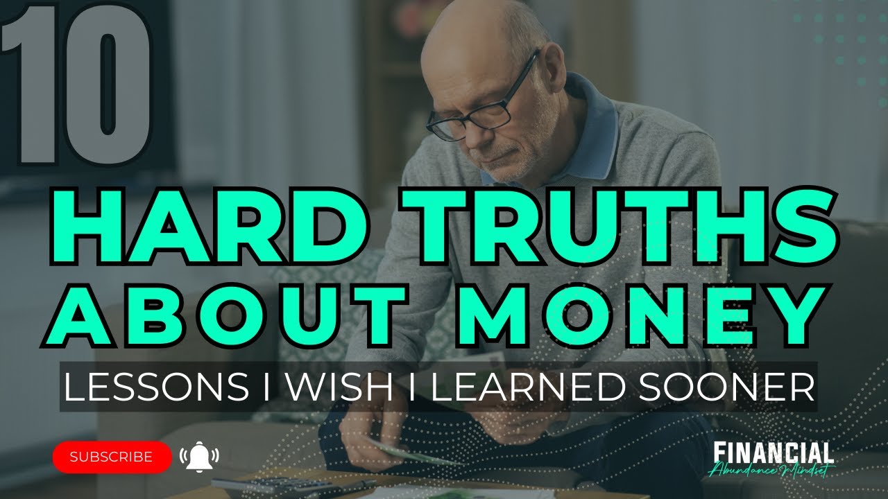 10 Hard Truths About Money: Lessons I Wish I Learned Sooner - YouTube