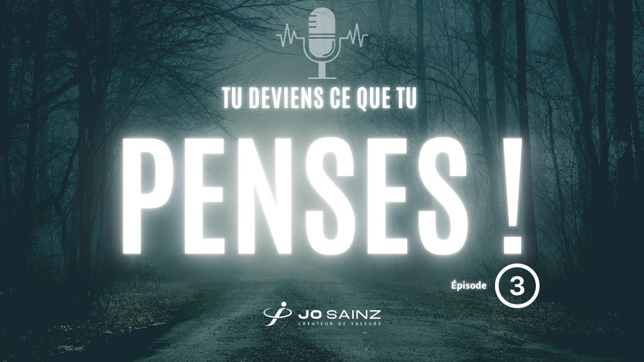 🎙️Tu deviens ce que tu penses : L’impact sur toute ta vie - YouTube