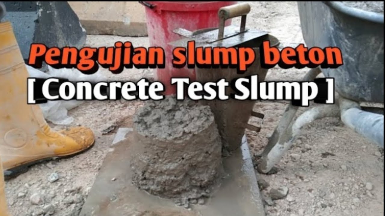 PENGUJIAN SLUMP BETON CONCRETE SLUMP TEST - YouTube
