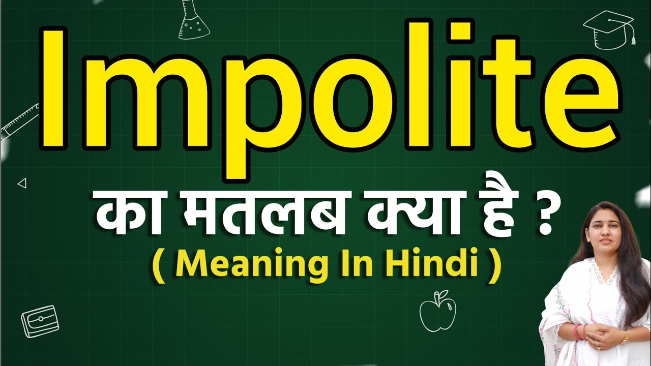 Impolite Meaning In Hindi Impolite Meaning Ka Matlab Kya Hota Hai