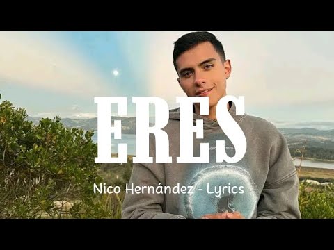 Nico Hernández - ERES | Letra - YouTube