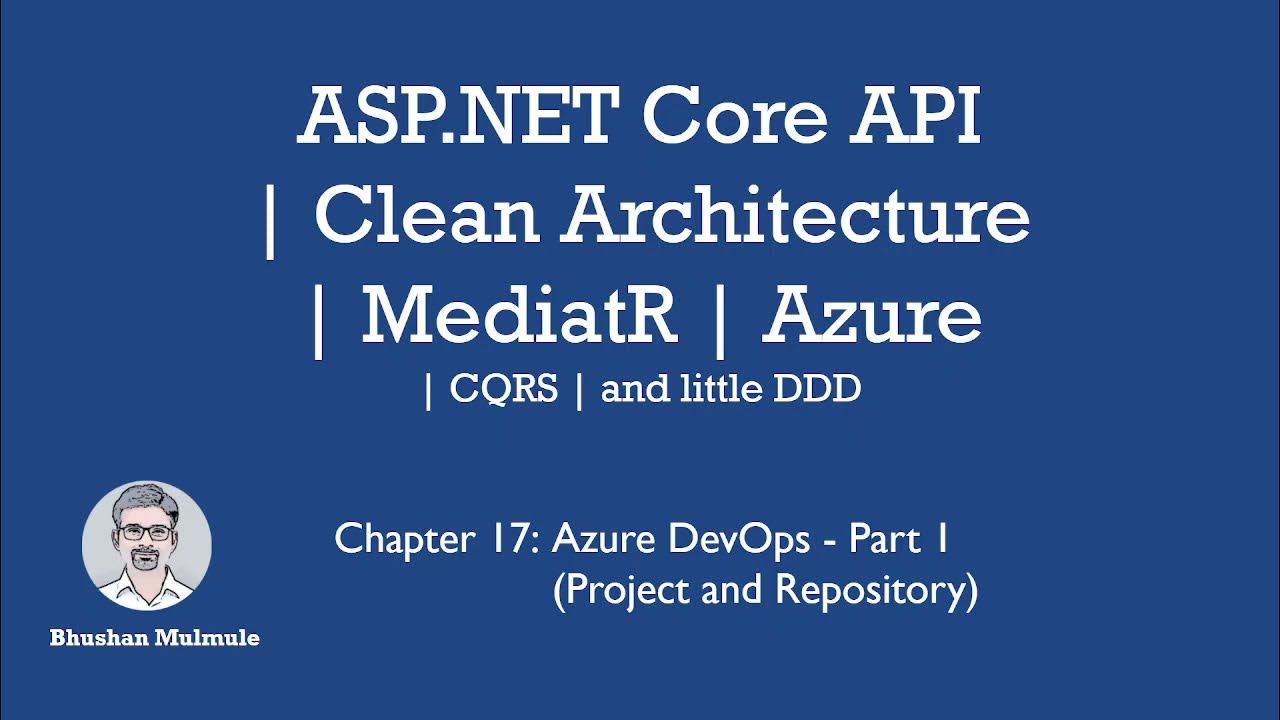 17. Azure DevOps Part 1 - Project and Repository (ASP.NET Core API, Clean Arch, Azure, MediatR ...
