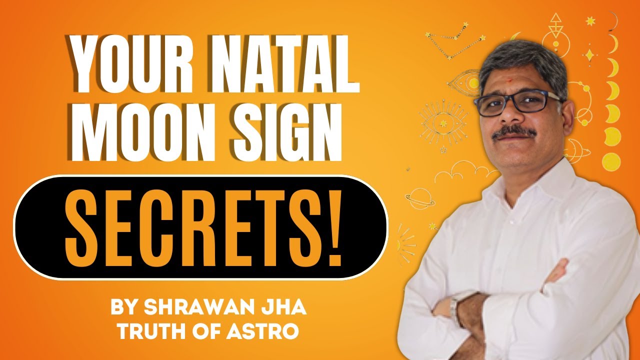 Unveiling the Secrets of Your Natal Moon Sign, अपनी जन्म कुंडली के ...
