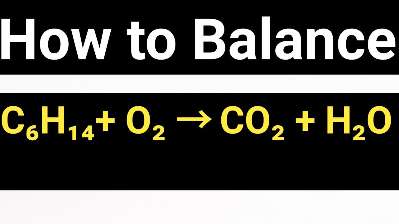 How to Balance C6H14+O2→CO2+H2O - YouTube