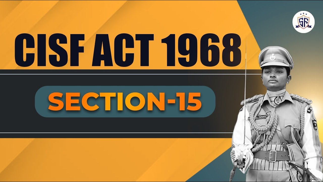Section 15 & Section 15A of CISF ACT 1968 - YouTube