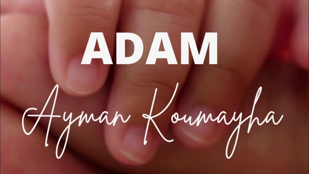 Ayman Koumayha 2022-Adam Official Music Video أيمن قميحة-آدم - YouTube