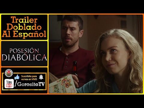 POSECION DIABOLICA - Tráiler Doblado al Español - Toby Kebbell / Penelope Mitchell / Jason Patric
