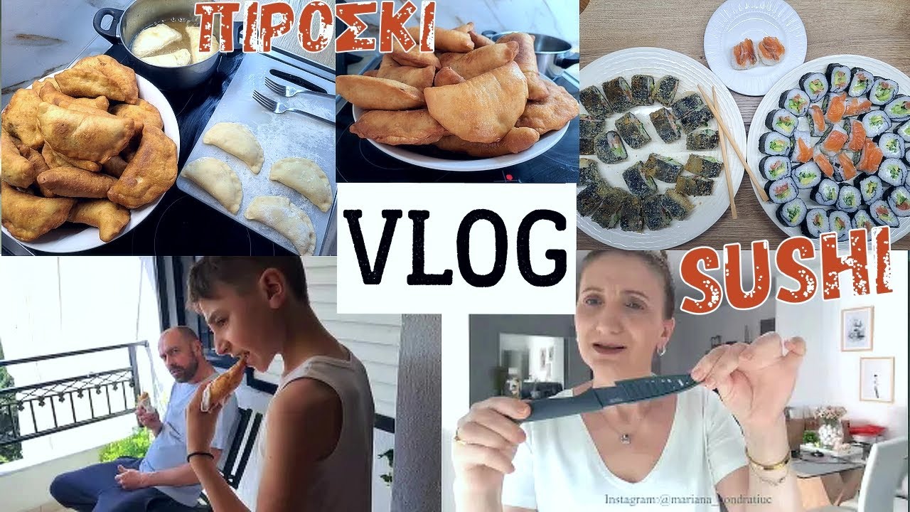VLOG:Τι Χαζοί που είμαστε,Φτιάχνω Πιροσκί και SUSHI,Όλη μέρα δουλειές ...
