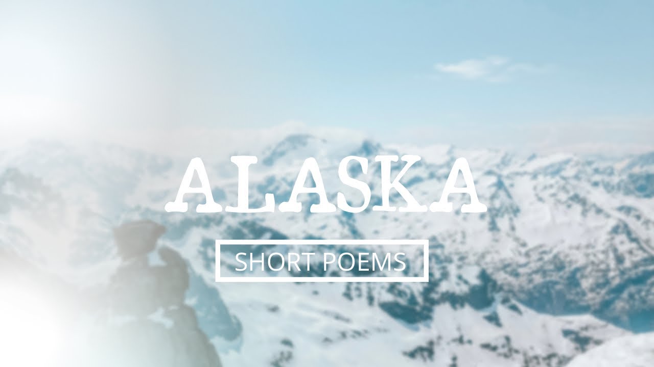 July Poems: Alaska - YouTube