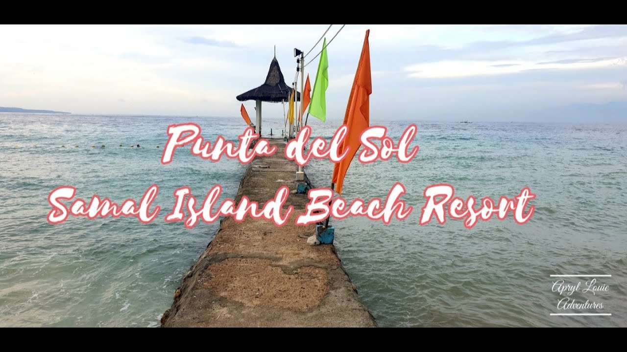 PUNTA DEL SOL SAMAL ISLAND BEACH RESORT - YouTube