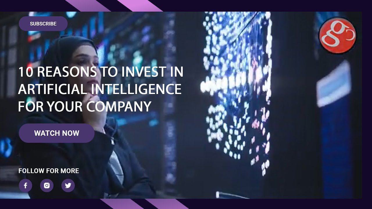 10 Reasons to Invest in Artificial Intelligence for Your Company - YouTube