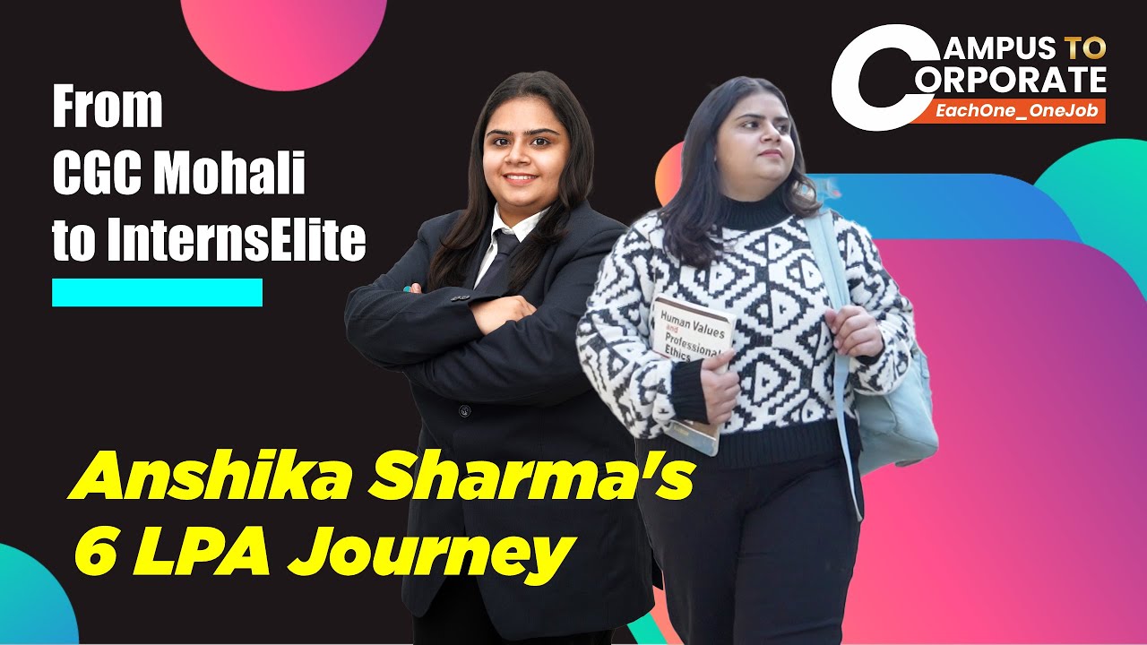 Anshika Sharma's Success Story | ₹6 LPA Placement at Interns Elite | CGC Mohali - YouTube