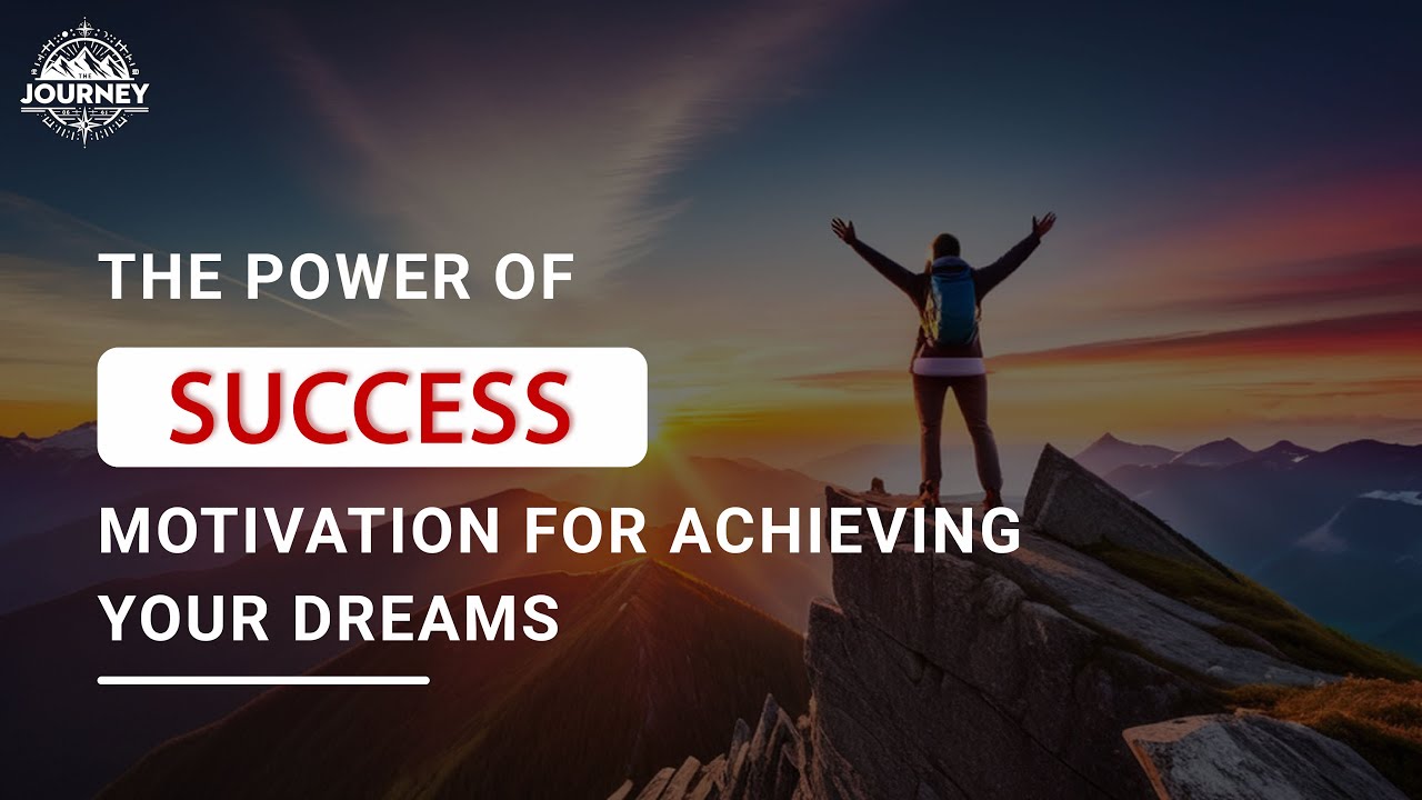 The Power of Success: Motivation for Achieving Your Dreams ...