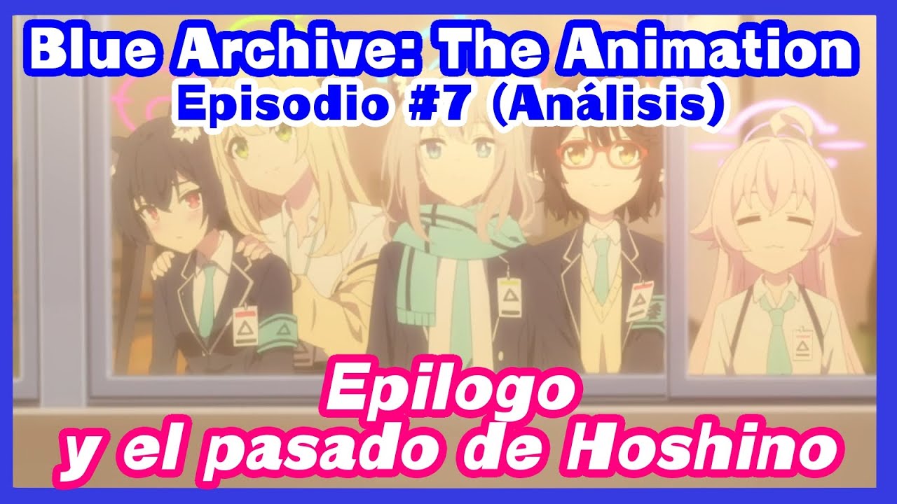Blue Archive: The Animation - Episodio 7 (Análisis) "Hoshino tiene un ...