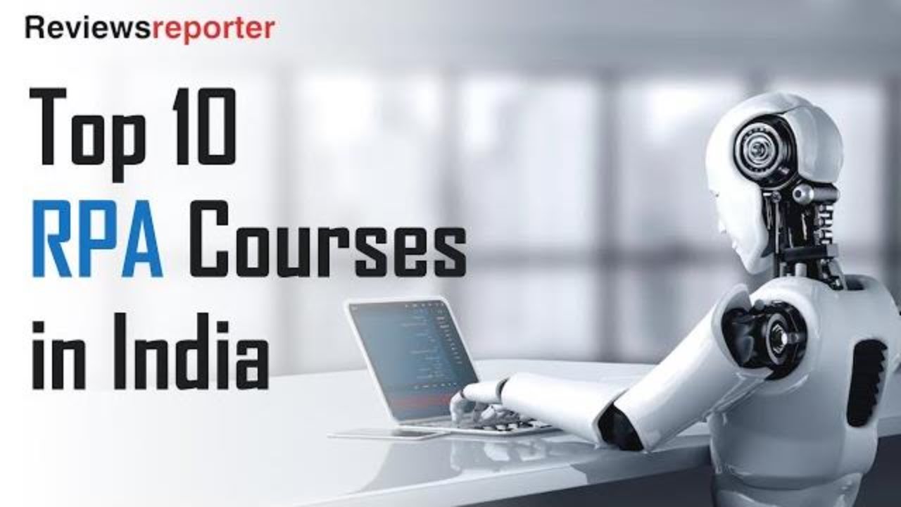 Top 10 RPA Courses in India | A Beginner's Guide | ReviewsReporter ...
