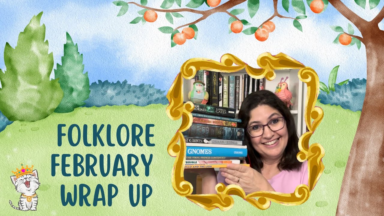 Folklore February Wrap Up | Mirth, Magic, Mystery, and Monster - YouTube