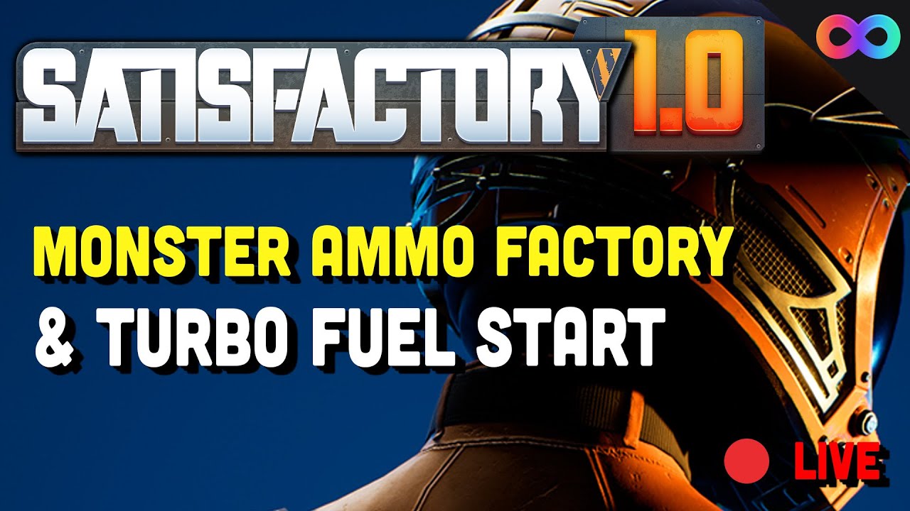 Monster AMMO Factory & Turbo Fuel Factory!!! | Satisfactory 1.0 - YouTube