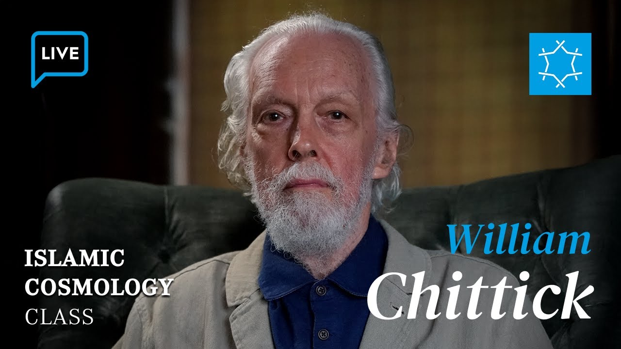 Islamic Cosmology with Prof. William Chittick | Spring 2026 Live Class ...