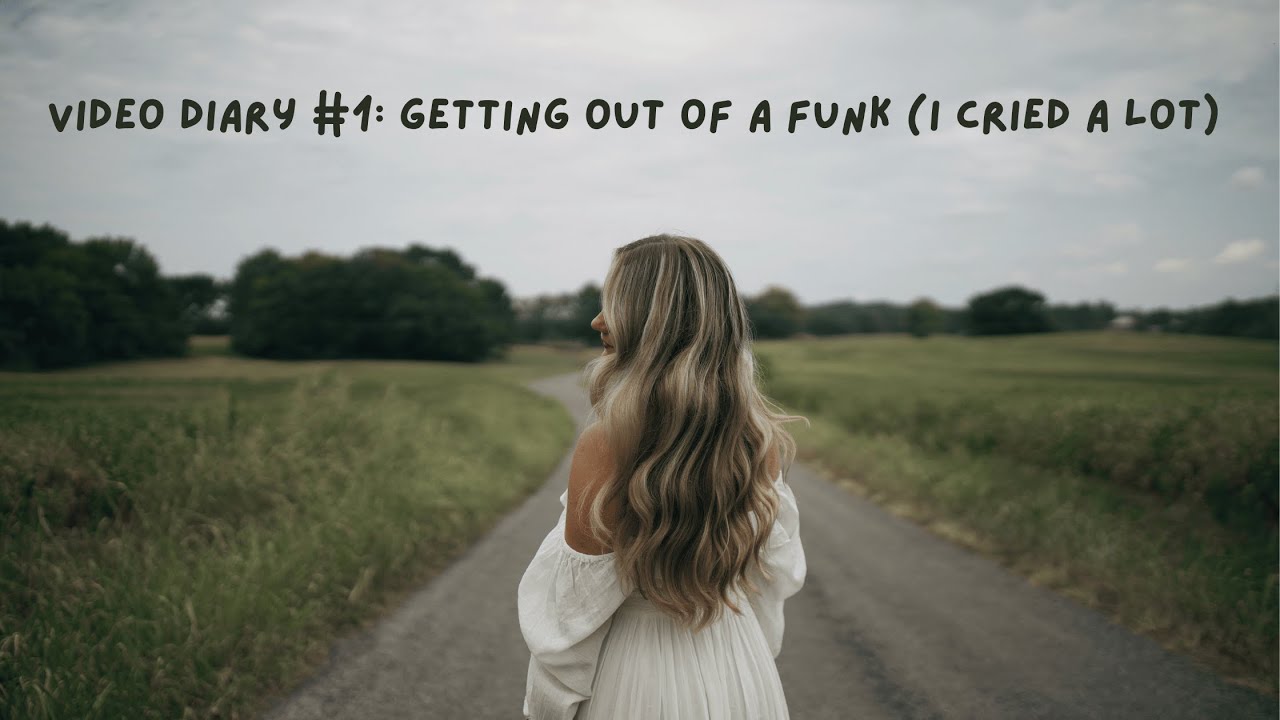 video diary #1: getting out of a funk ( I cried a lot) - YouTube