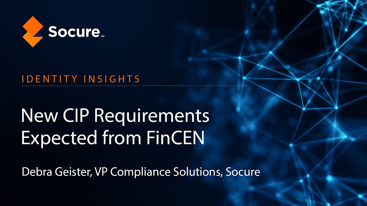 Identity Insights | New CIP Requirements Expected from FinCEN - YouTube