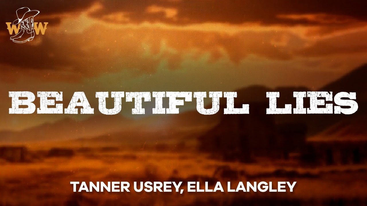 Tanner Usrey, Ella Langley - Beautiful Lies (Lyrics) - YouTube