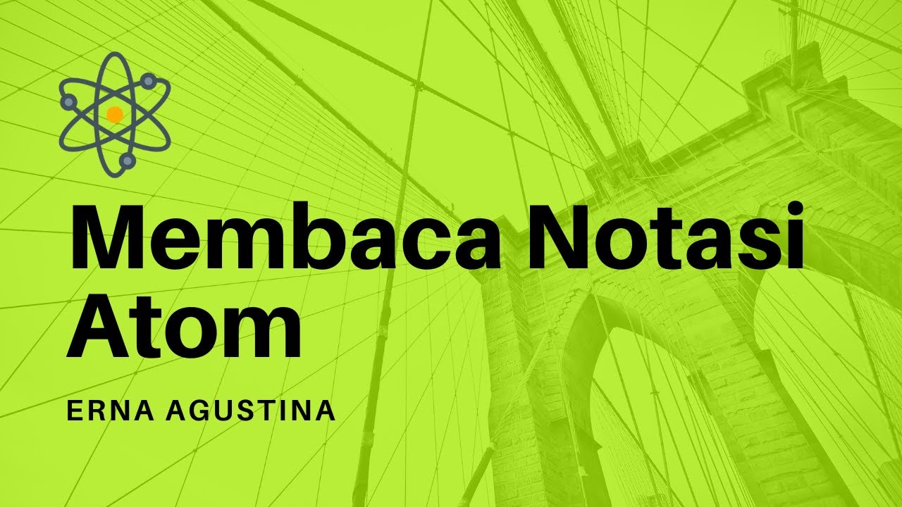 Kimia SMA Kelas 10: Cara Membaca Notasi Atom - YouTube