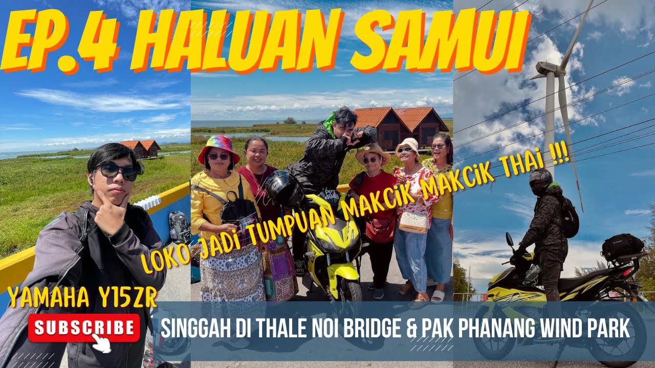 EP. 4 HALUAN SAMUI | Loko Jadi Tumpuan Makcik Makcik Thai - Thale Noi ...