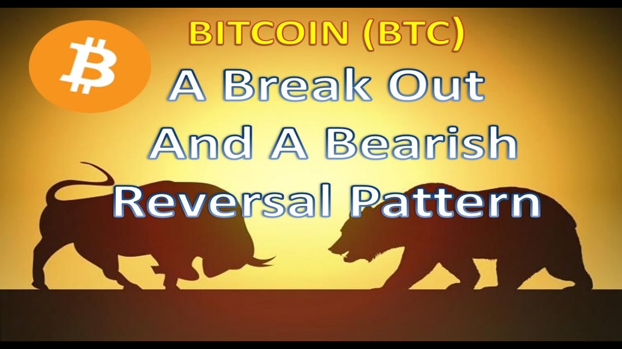 BITCOIN (BTC) | A Break Out And A Bearish Reversal Pattern - YouTube