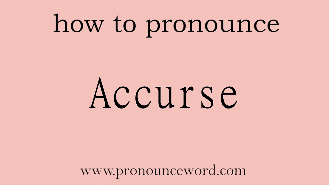 Accurse: How to pronounce Accurse in english (correct!).Start with A ...