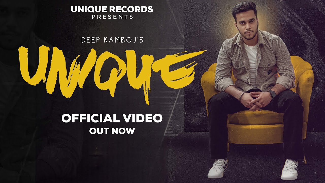 Unique :- Deep Kamboj | Official Video | Out Now | (Kaimboy) - YouTube
