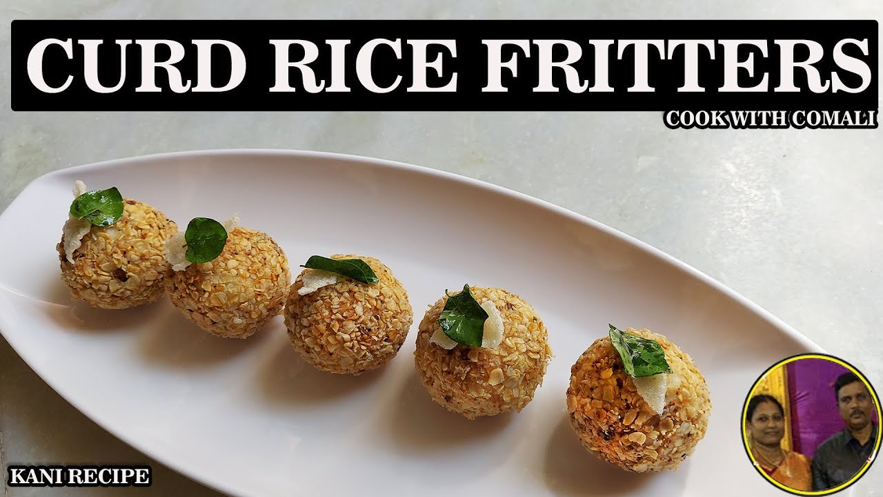 Curd Rice Fritters | தயிர் சாதம் ஃபிரிட்டர்ஸ் | cook with comali kani ...