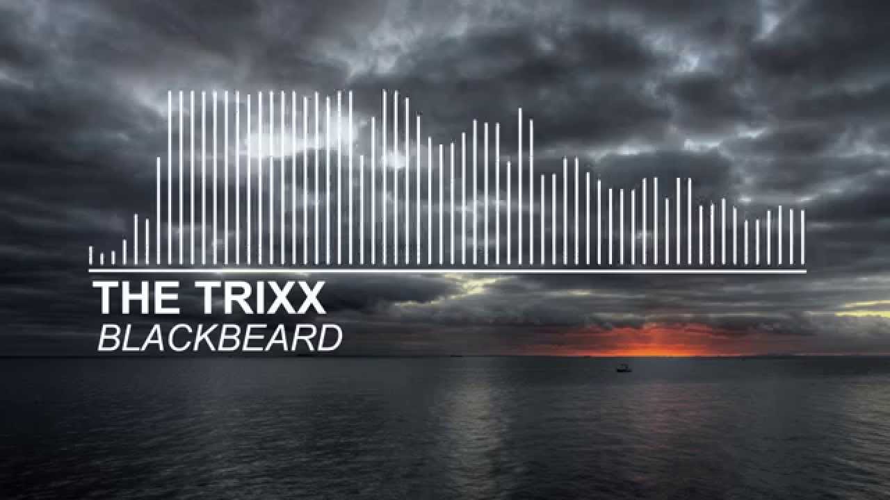 The Trixx - Blackbeard (Original Mix) - YouTube