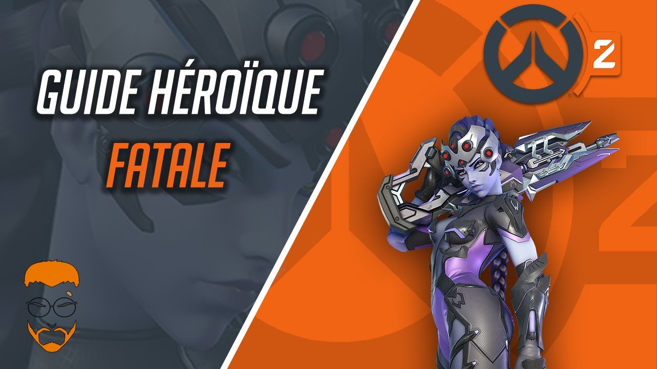 FATALE : GUIDE HÉROÏQUE - Overwatch 2 FR - YouTube