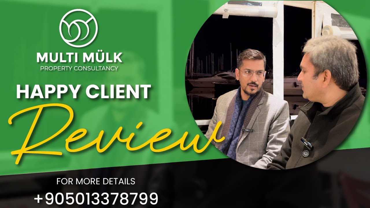 Happy Client Review Property Purchasing in TURKEY with Multi Mulk ...