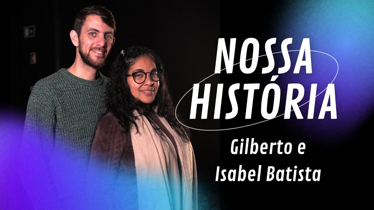 Nossa História - Gilberto e Isabel Batista - YouTube