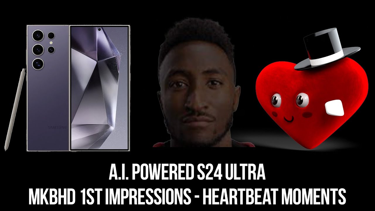 New AI Powered Samsung Galaxy S24 Ultra: MKBHD Impressions | Heartbeat Moments - YouTube