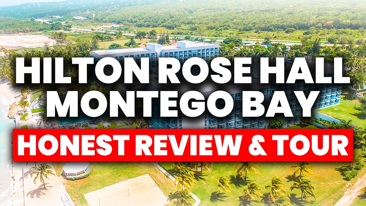 Hilton Rose Hall Montego Bay Jamaica | (HONEST Review & Tour) - YouTube