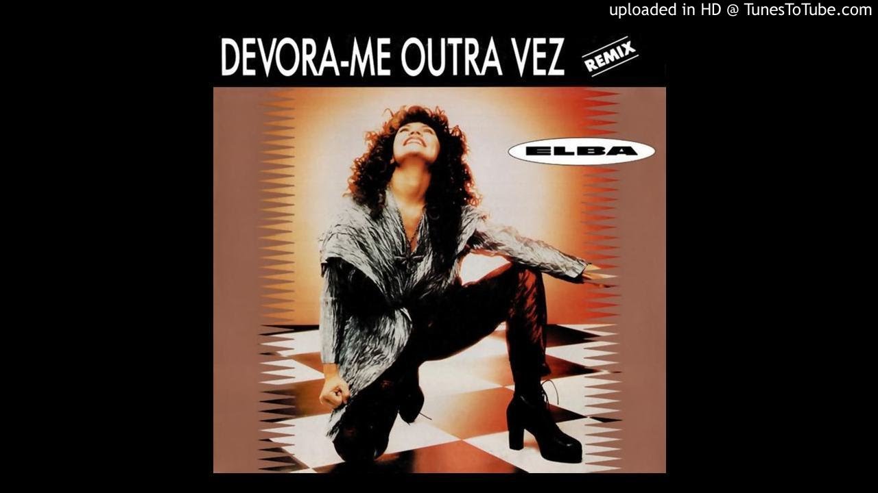 Elba Ramalho - Devora-Me Outra Vez (remix) - YouTube