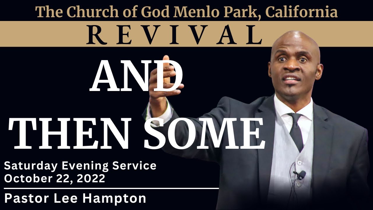 “And Then Some” Pastor Lee Hampton Saturday Evening Service 10/22/22 ...