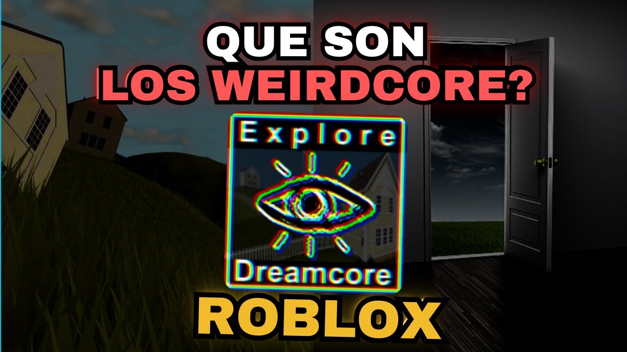 ¿QUE ES EL WEIRDCORE EN ROBLOX? 😱 NOTICIAS DE ROBLOX 😨MUNDOS INCREIBLES ...