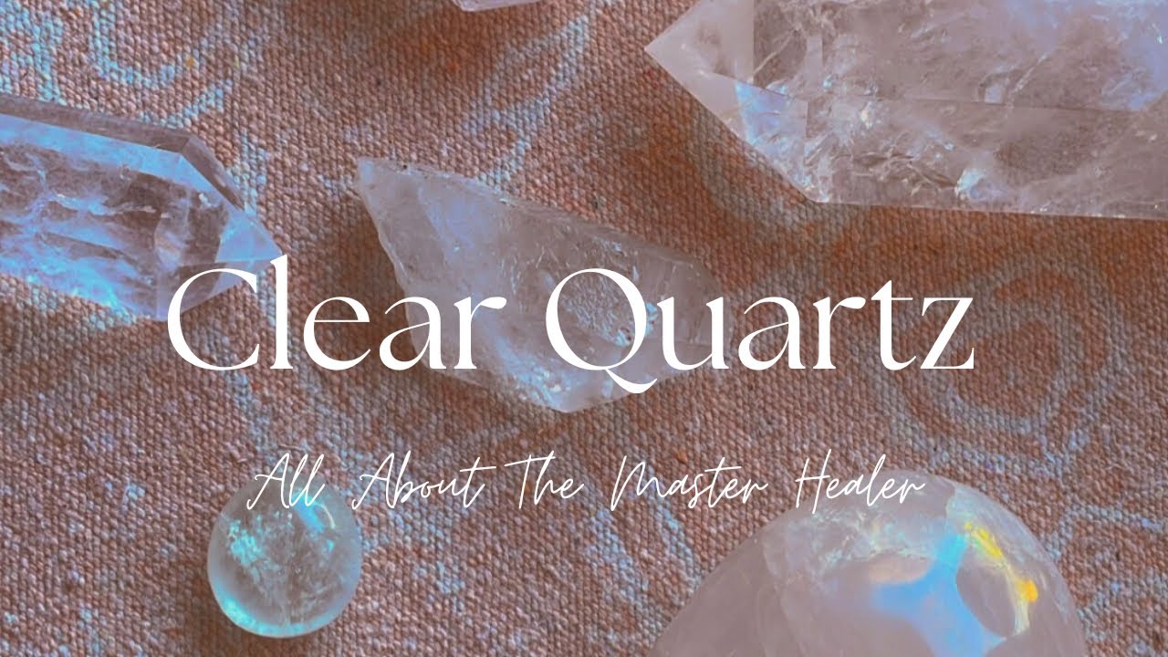Clear Quartz | The Master Healer That Amplifies Your Energy 💎 - YouTube