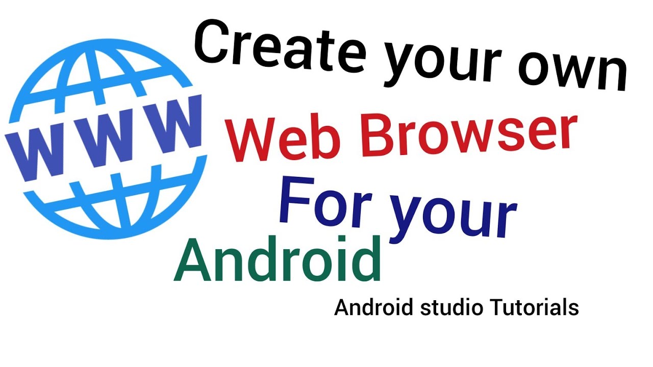 Create Your Own Web Browser For Android In Android Studio YouTube Create Your Own Web Browser For Android In Android Studio YouTube