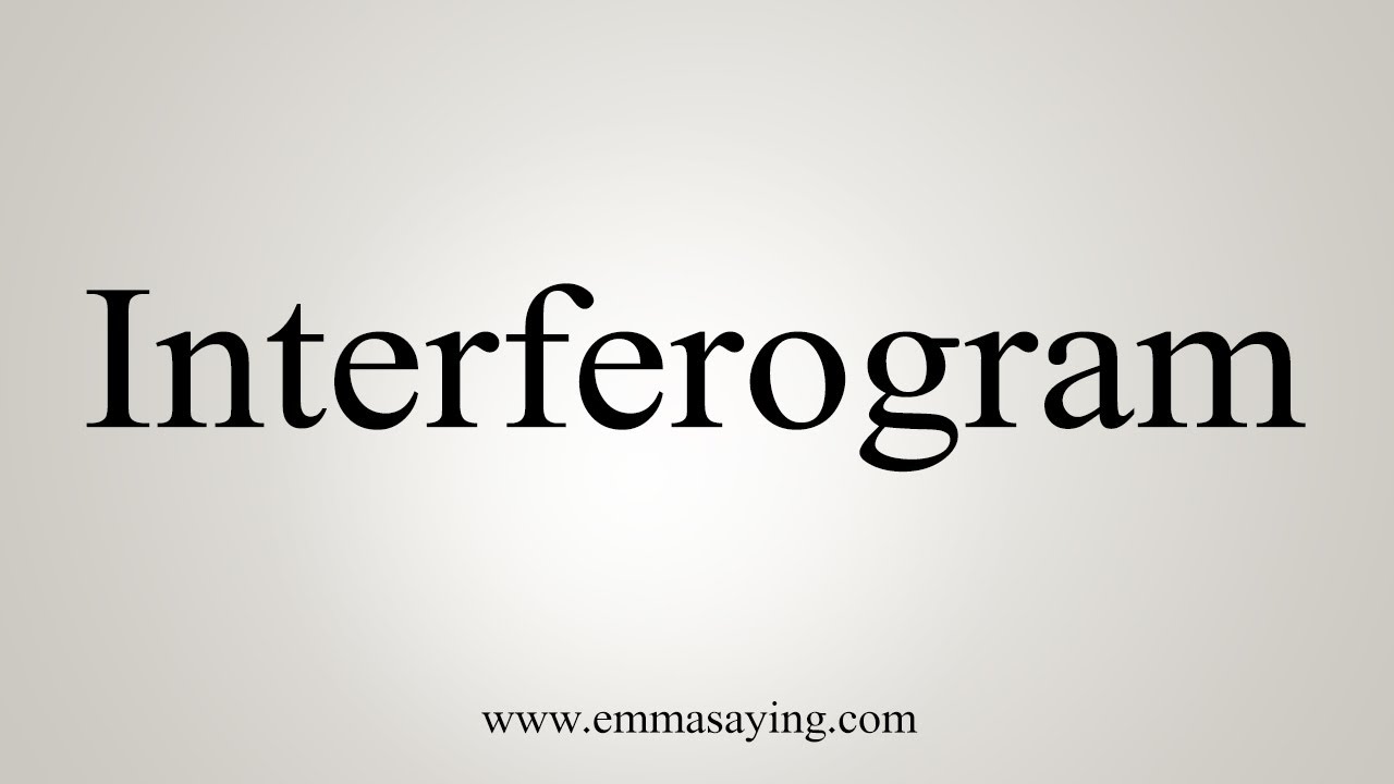 How To Say Interferogram - YouTube
