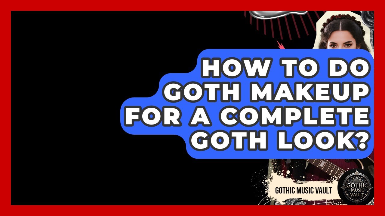 How To Do Goth Makeup For A Complete Goth Look? - Goth Music Vault ...