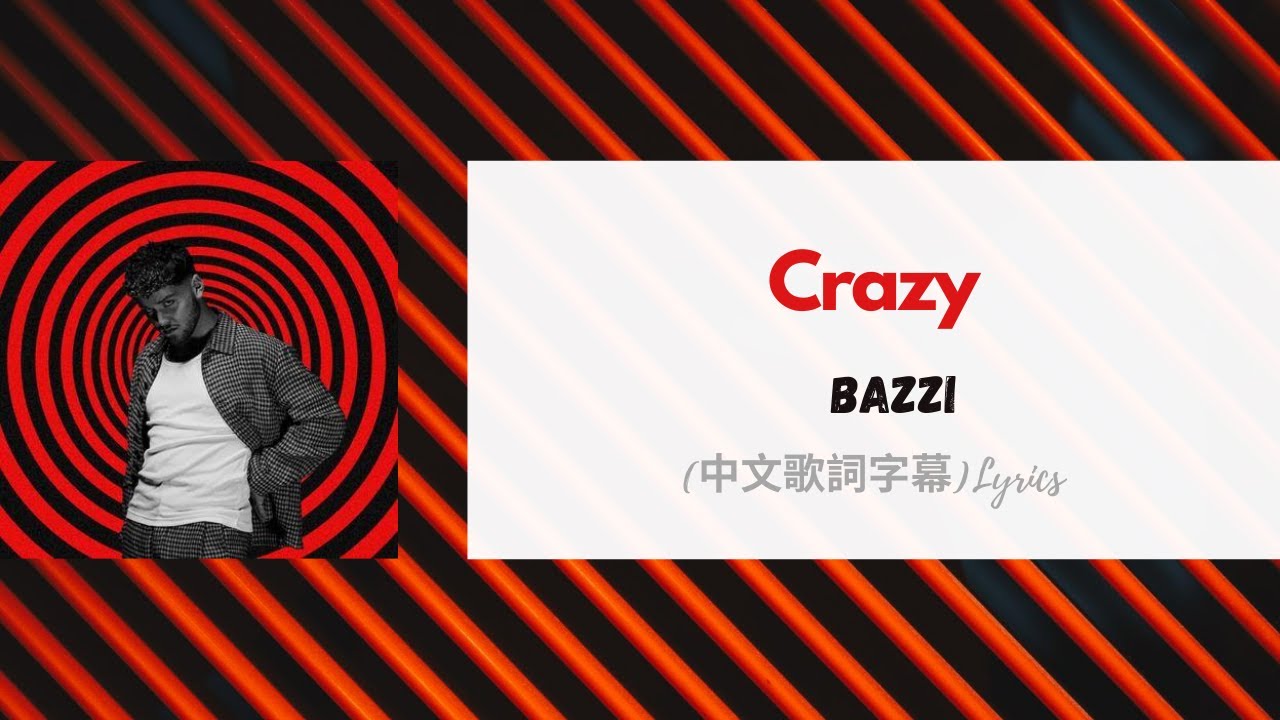 Bazzi - Crazy(中文歌詞字幕)Lyrics - YouTube