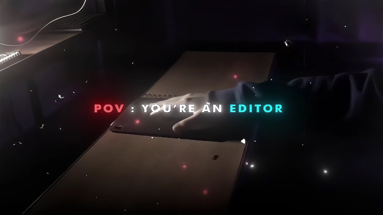 POV : You're An Editor - YouTube