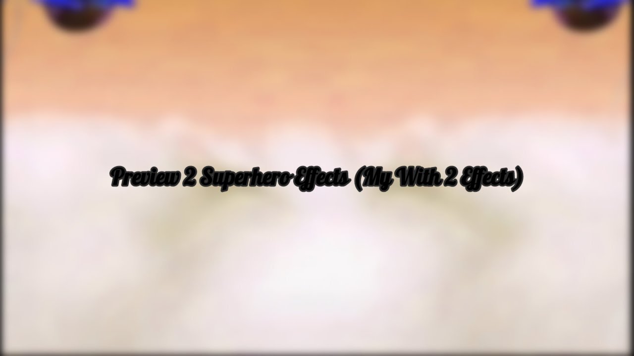 Preview 2 Superhero Effects (My With 2 Effects) - YouTube