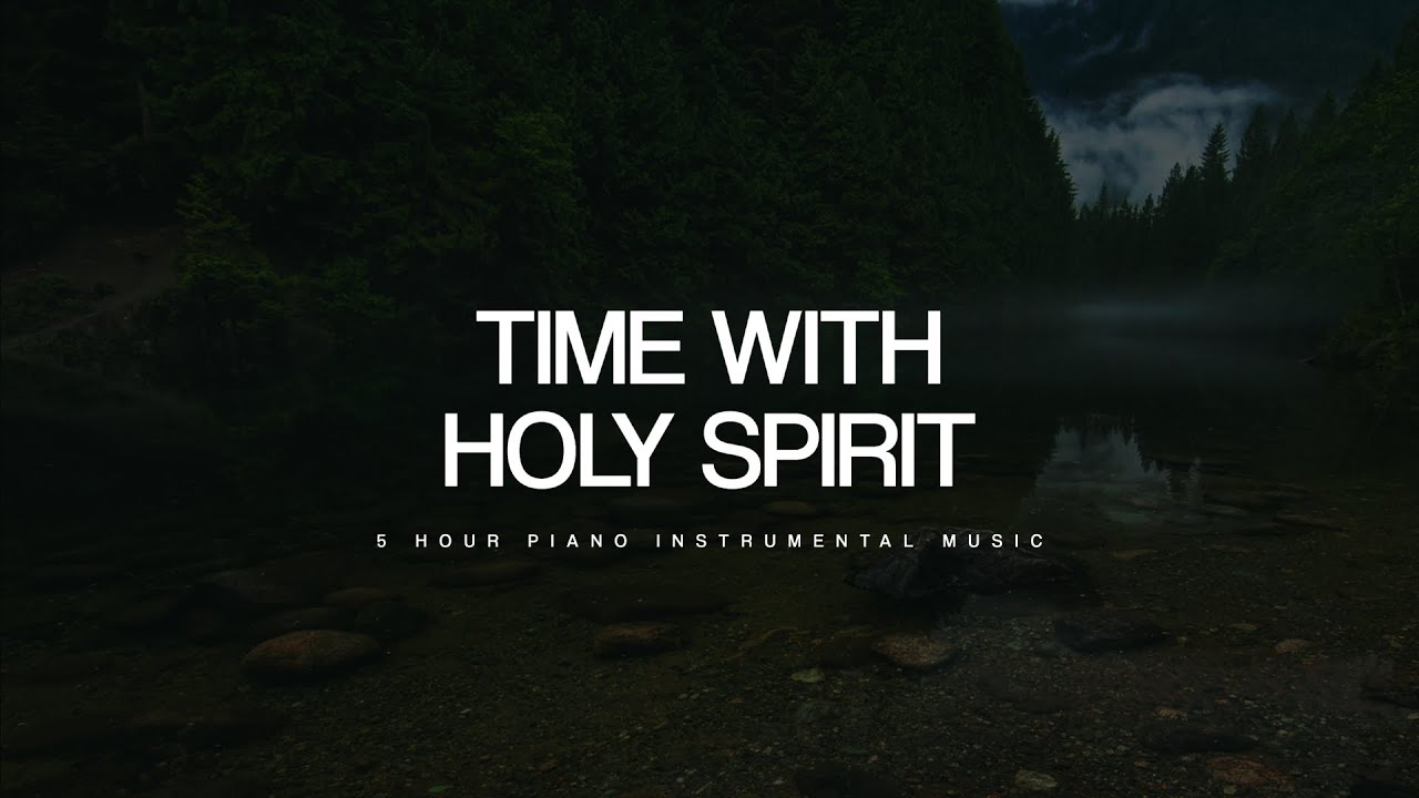 5 Hour Piano Instrumental Music: Time With Holy Spirit | Prayer Music ...